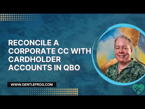 Reconciling a Corporate Credit Card with Cardholder Accounts in QuickBooks Online
