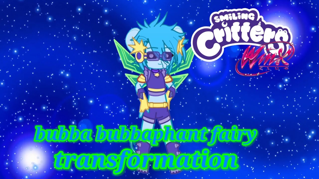 bubba bubbaphant magic winx(remake) transformation gl2