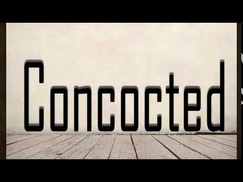 How to Pronounce Concocted