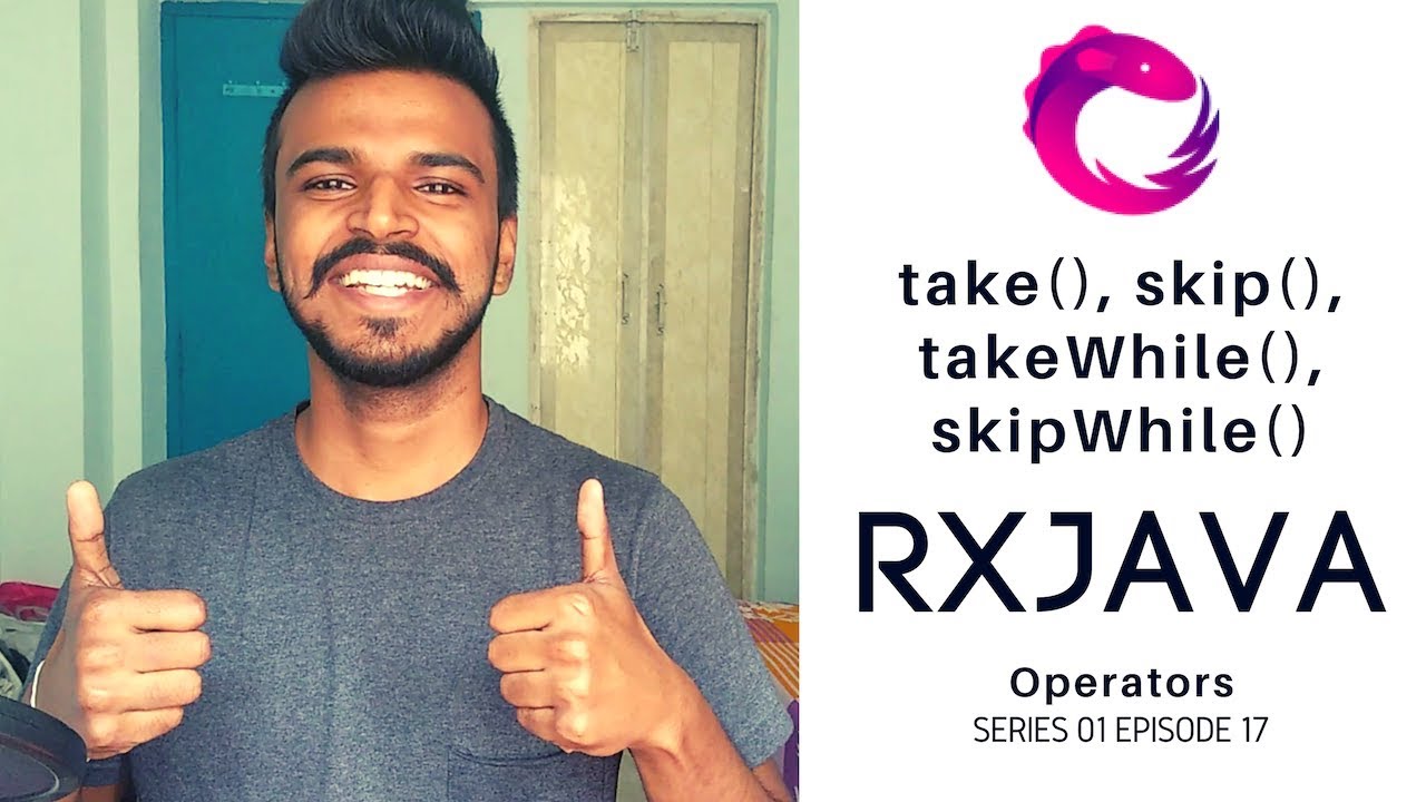 #17 RxJava - Operators - take(), skip(), takeWhile(), skipWhile()