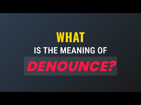 What is the meaning of Denounce?