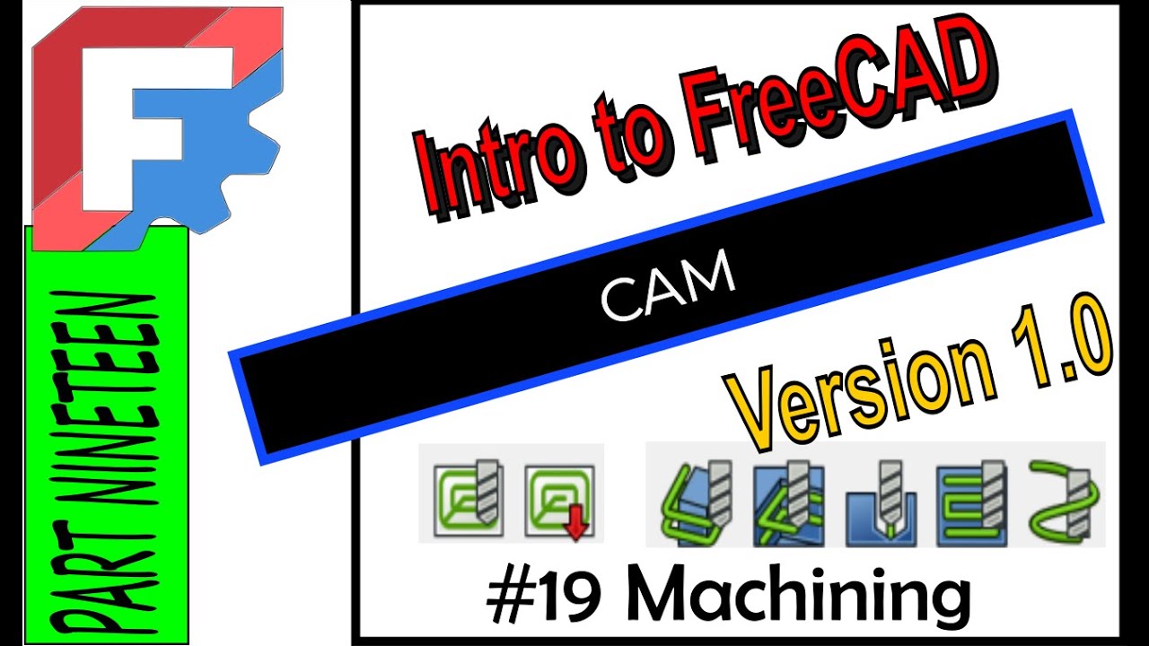 Intro To FreeCAD Version1 0 CAM