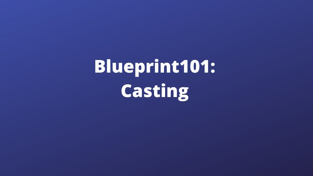 Blueprint101 - Casting | Unreal Engine 5