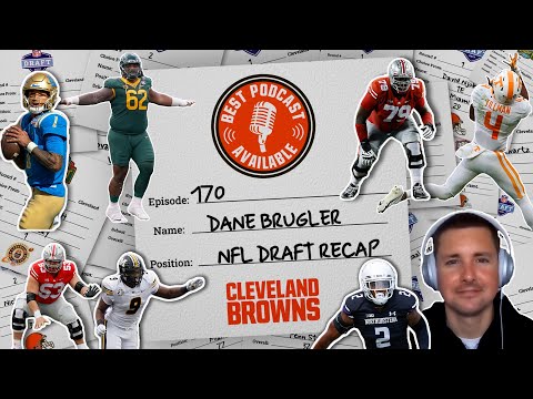 Dane Brugler recaps the 2023 NFL Draft for the Cleveland Browns | Best Podcast Available