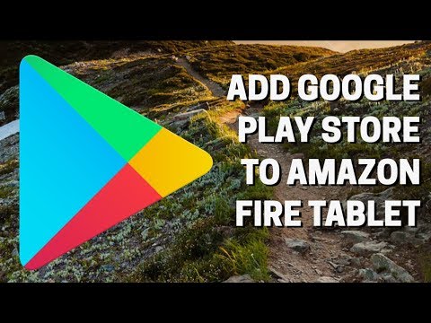 Add Google Play Store To Amazon Fire