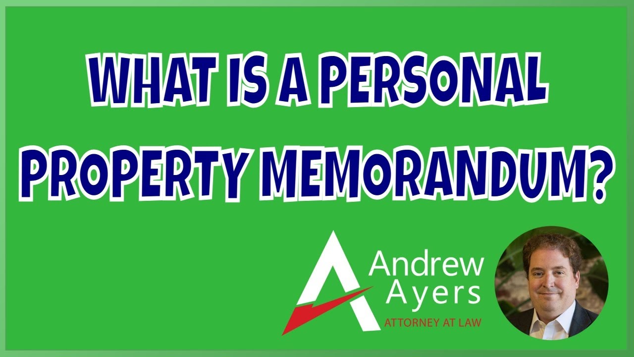 What is a Personal Property Memorandum? | Andrew M. Ayers, P.C.