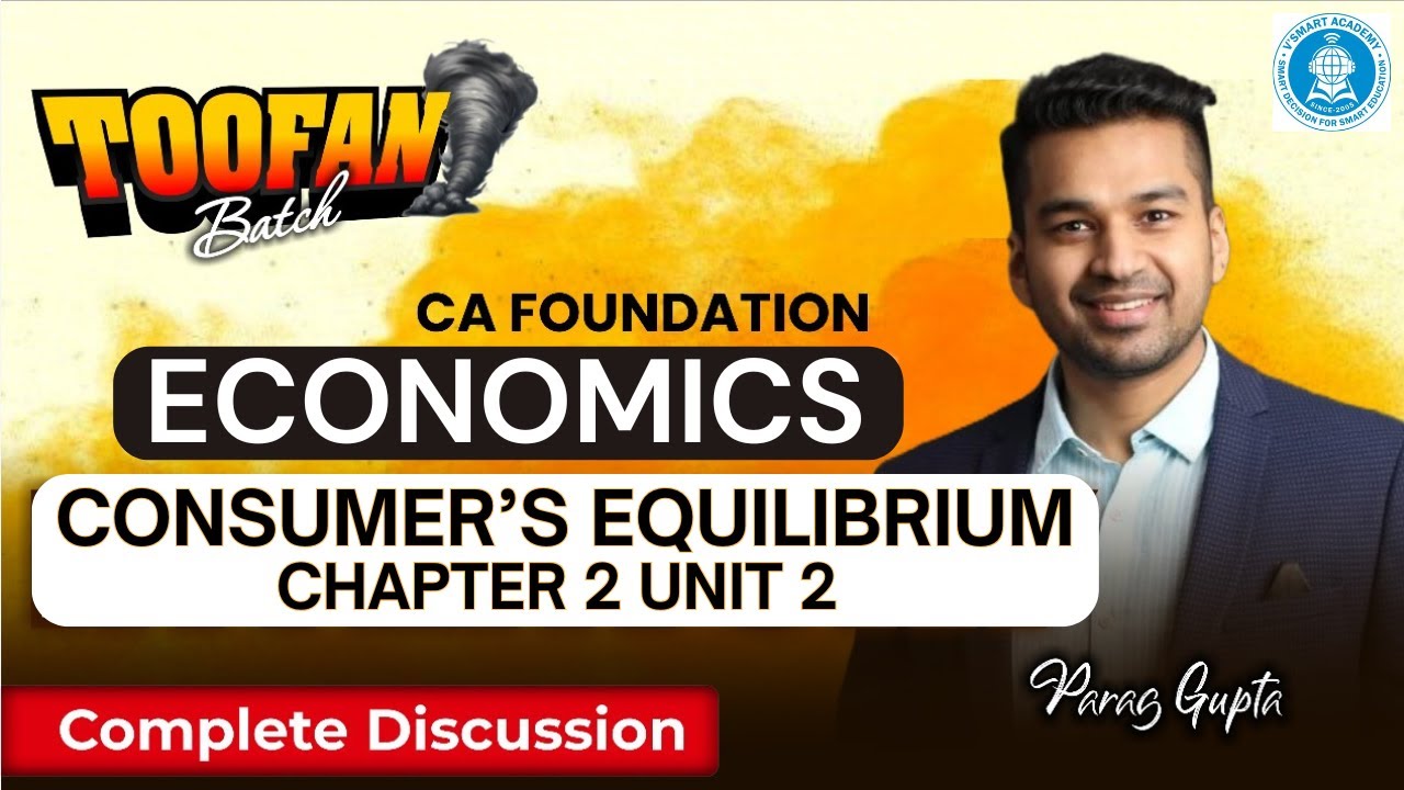 CA Foundation Economics | Ch 2 Unit 2 : Consumer Behavior | Toofan Batch | CA Parag Gupta
