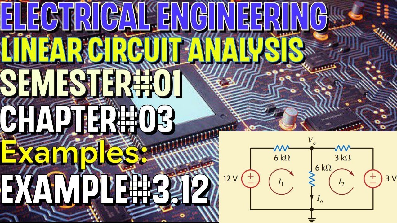 Linear Circuit Analysis | Chapter#03 | Example#3.12 | Basic Engineering Circuit Analysis