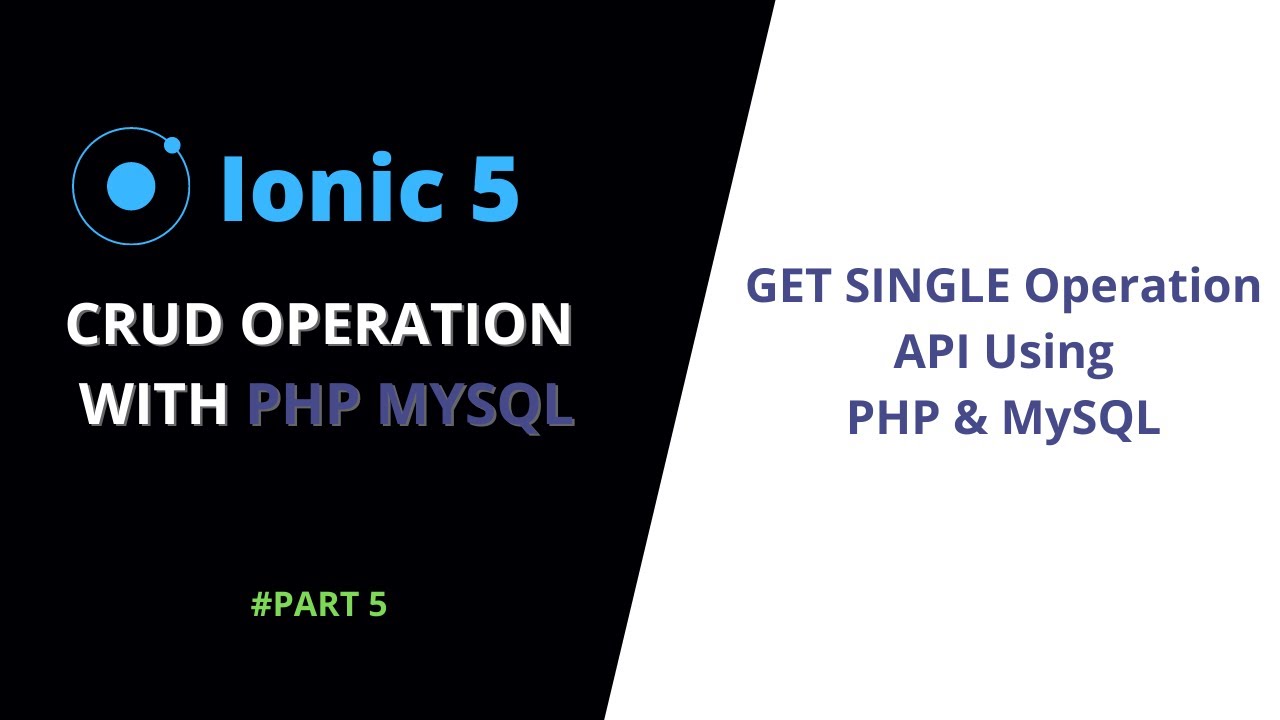#5 GET Single Data Operation API PHP MySQL | Ionic 5 PHP MySQL CRUD Operations | Ionic 5 Tutorials