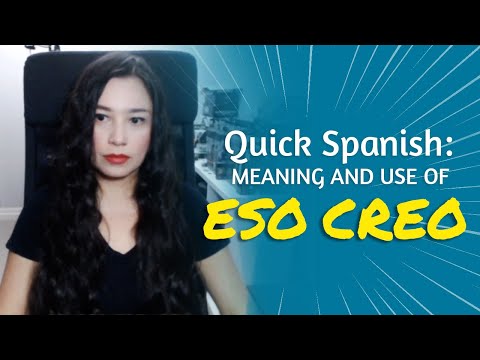 SPANISH LESSON: ESO CREO (Meaning and Use)