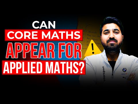CUET 2024 - Applied Maths is EASIER THAN Core Maths - What to do?