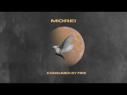MORE! Lyrics - Consumed By Fire
