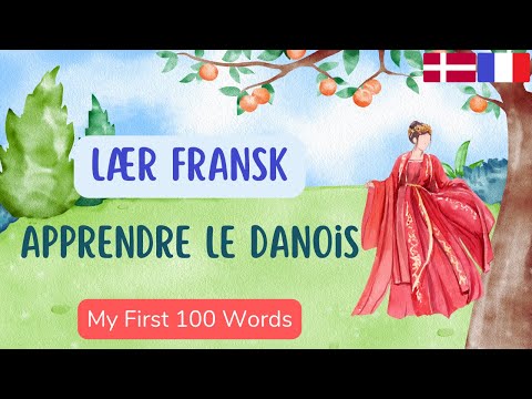 Danois: Apprendre le danois: Fransk: Lær fransk: Fransk lektion: French-Danish: My First 100 Words