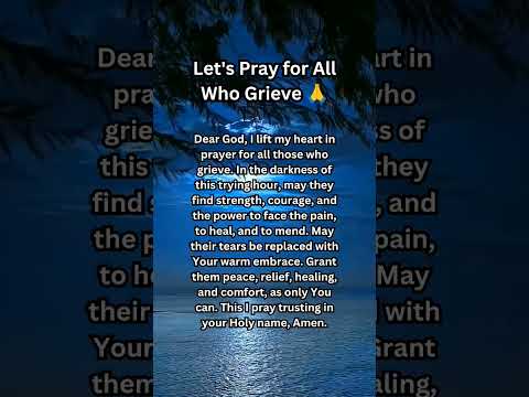 Let's pray for all those who grieve #shorts #grief #griefrecovery #griefprayer