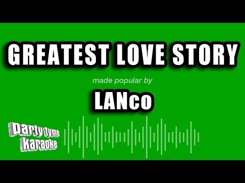 LANco - Greatest Love Story (Karaoke Version)