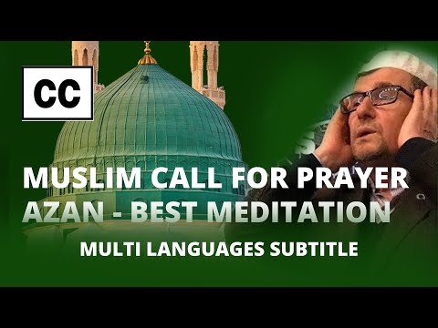 Muslim Call for Prayer (Azan) - Best Meditation with Subtitles Multi-Language CC