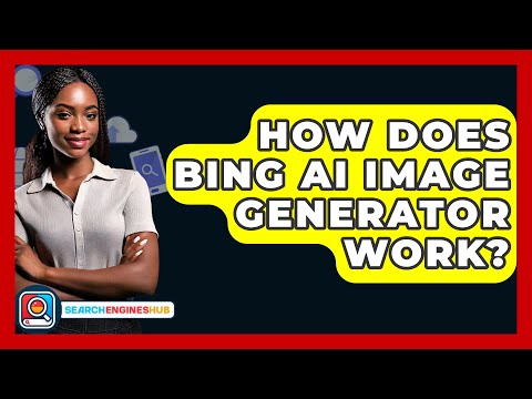 How Does Bing AI Image Generator Work? - SearchEnginesHub.com