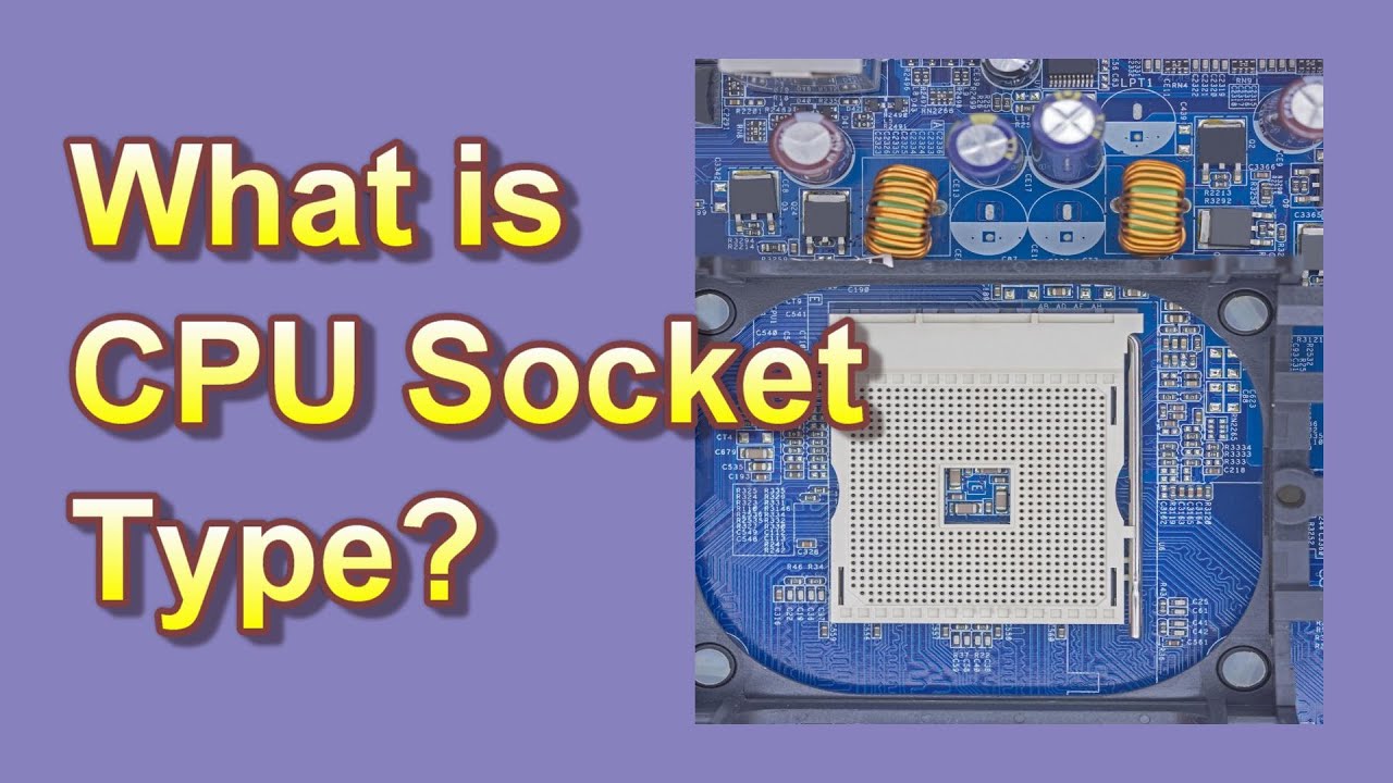 What is CPU Socket Type?