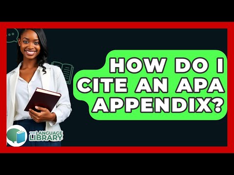 How Do I Cite An APA Appendix? - The Language Library