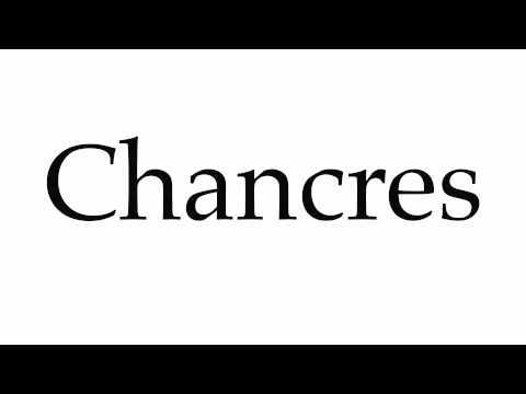 How to Pronounce Chancres