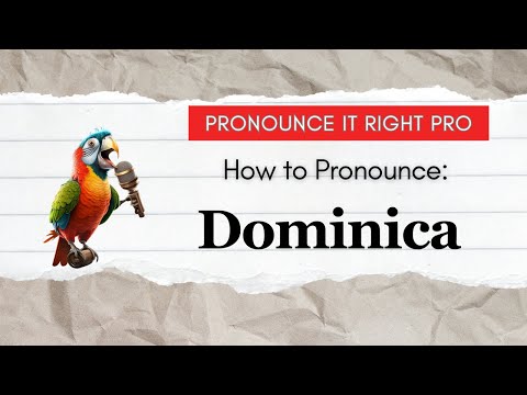 How to Pronounce: Dominica