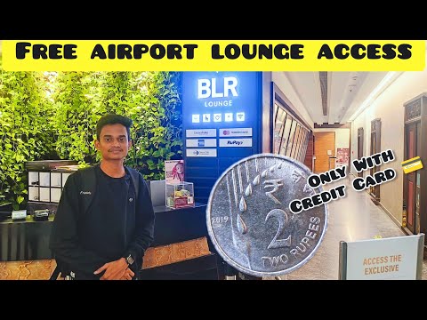Free Airport Lounge Access | Credit Cards With Free Lounge Access | BLR Domestic Airport Lounge 😋🍱