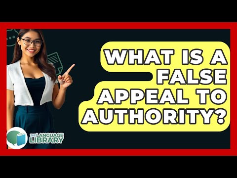What Is A False Appeal To Authority? - The Language Library