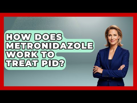 How Does Metronidazole Work To Treat PID? - First Response Medicine