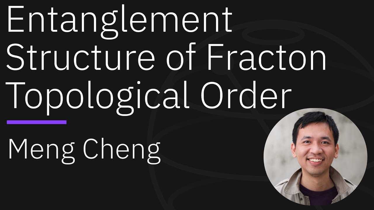 Entanglement Structure of Fracton Topological Order | Seminar Series with Meng Cheng