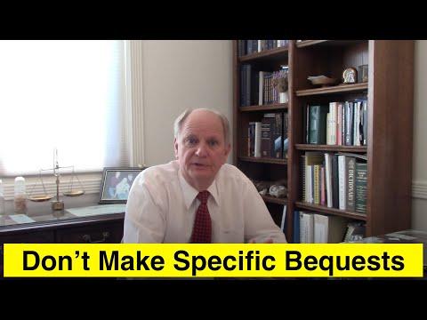 No, Really. Don't Make Specific Bequests.