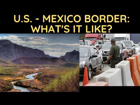U.S. - Mexico Border: What's it Like?