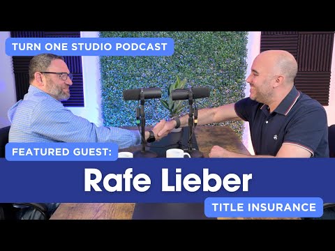 Rafe Lieber, founder of Marathon Abstract Title Insurance | Turn One Studio Podcast