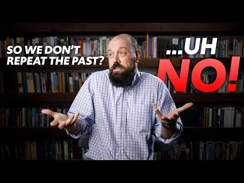 WHY Do We Teach HISTORY? (Some Inspiration for the New School Year)