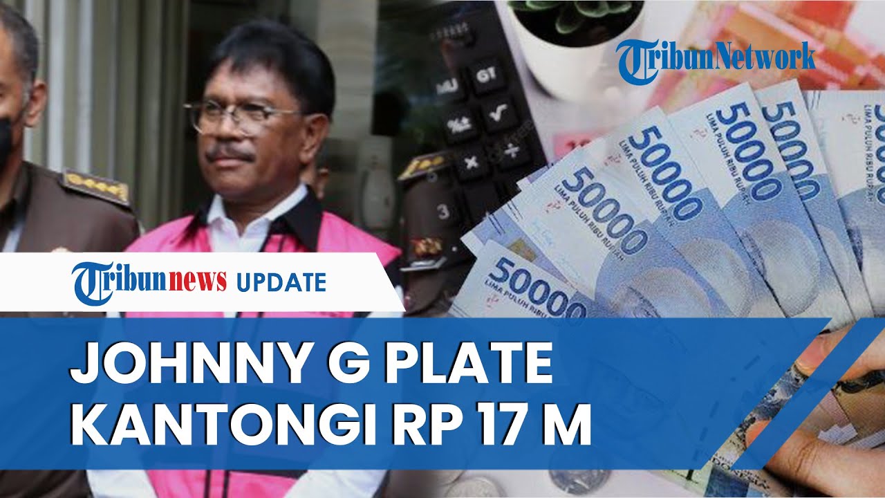 Dari Korupsi Proyek Tower BTS, Jhonny G Plate Diduga Kantongi Uang Rp 17 Miliar untuk Perkaya ...