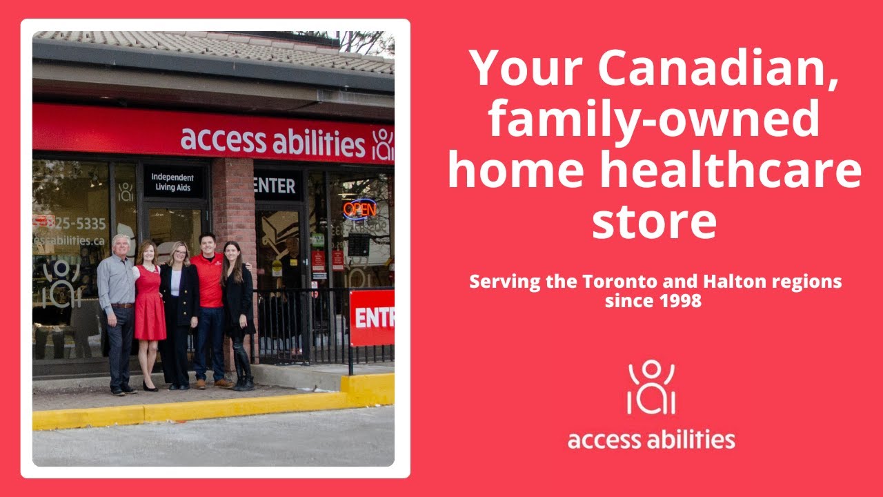A Canadian Family-Owned Home Healthcare Store | Access Abilities (Oakville & Toronto)