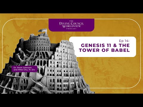 EP014: Genesis 11 & the Tower of Babel | The Divine Council Worldview ...