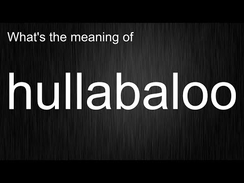 Memorize This Word, Level Up Your English Speaking! Full "hullabaloo" Usage and Pronunciation Guide!