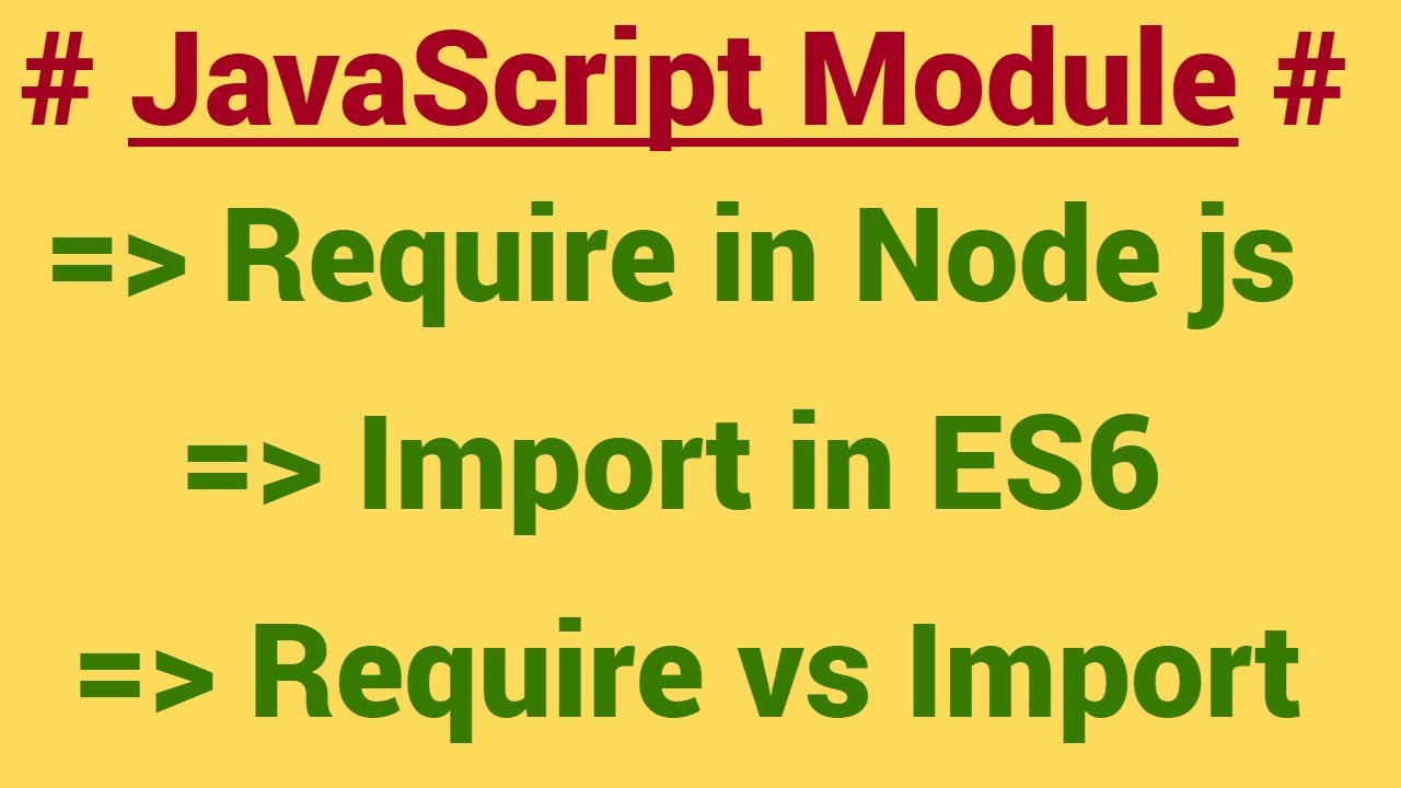JavaScript module tutorial require in NodeJs | import in ES6 | require vs import