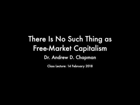 There Is No Such Thing as Free-Market Capitalism