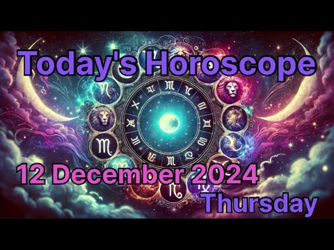 All Zodiac Signs Today Horoscope | 12 December 2024 Thursday #horoscope #daily