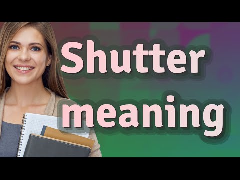 Shutter | meaning of Shutter