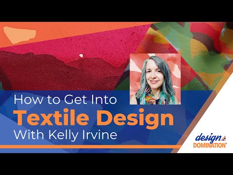How to Get Into Textile Design With Kelly Irvine