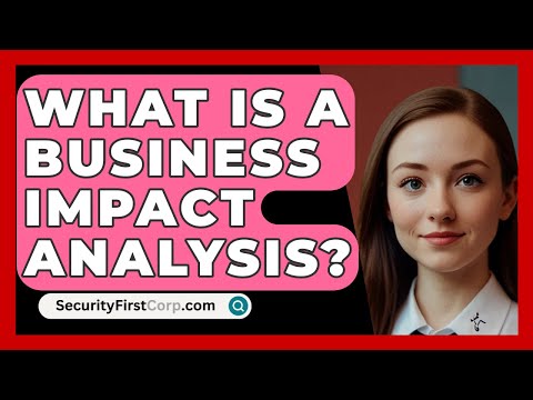 What Is A Business Impact Analysis? - SecurityFirstCorp.com