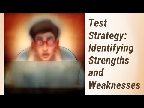 Identifying Your Strengths and Weaknesses: Perfecting Your Test Strategy!