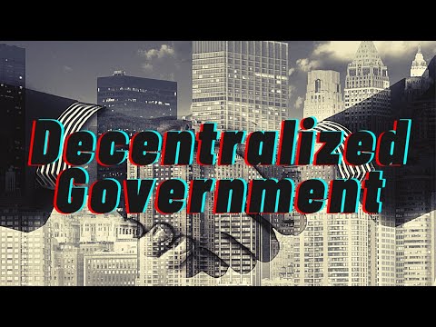 What is the purpose of Decentralized Government?