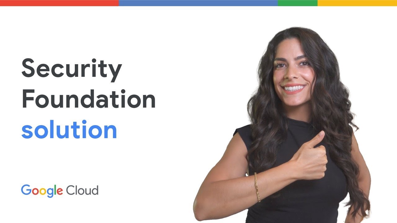 Protect your Google Cloud environment with Security Foundation