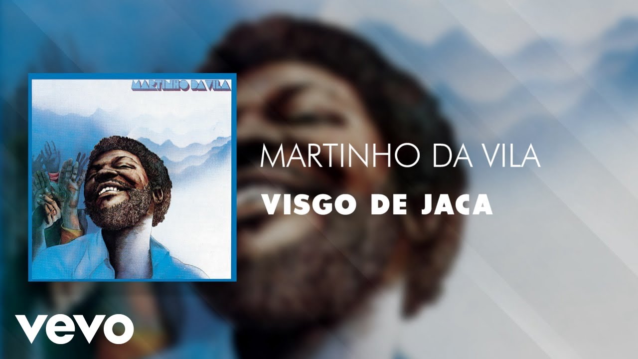 VISGO DE JACA by Martinho Da Vila from Brazil | Popnable