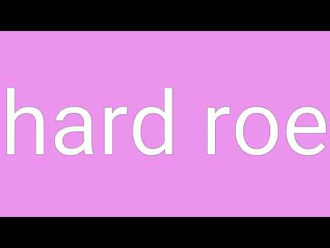 Hard Roe Definition & Meaning