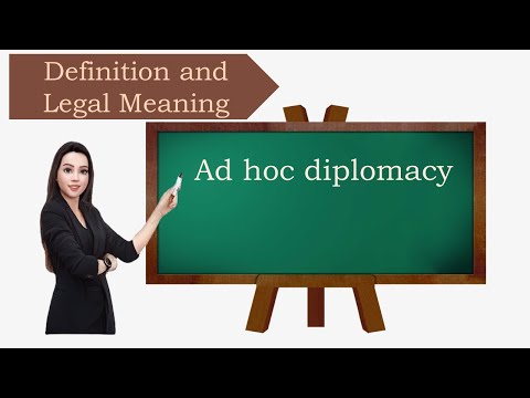 Ad hoc diplomacy definition and legal meaning