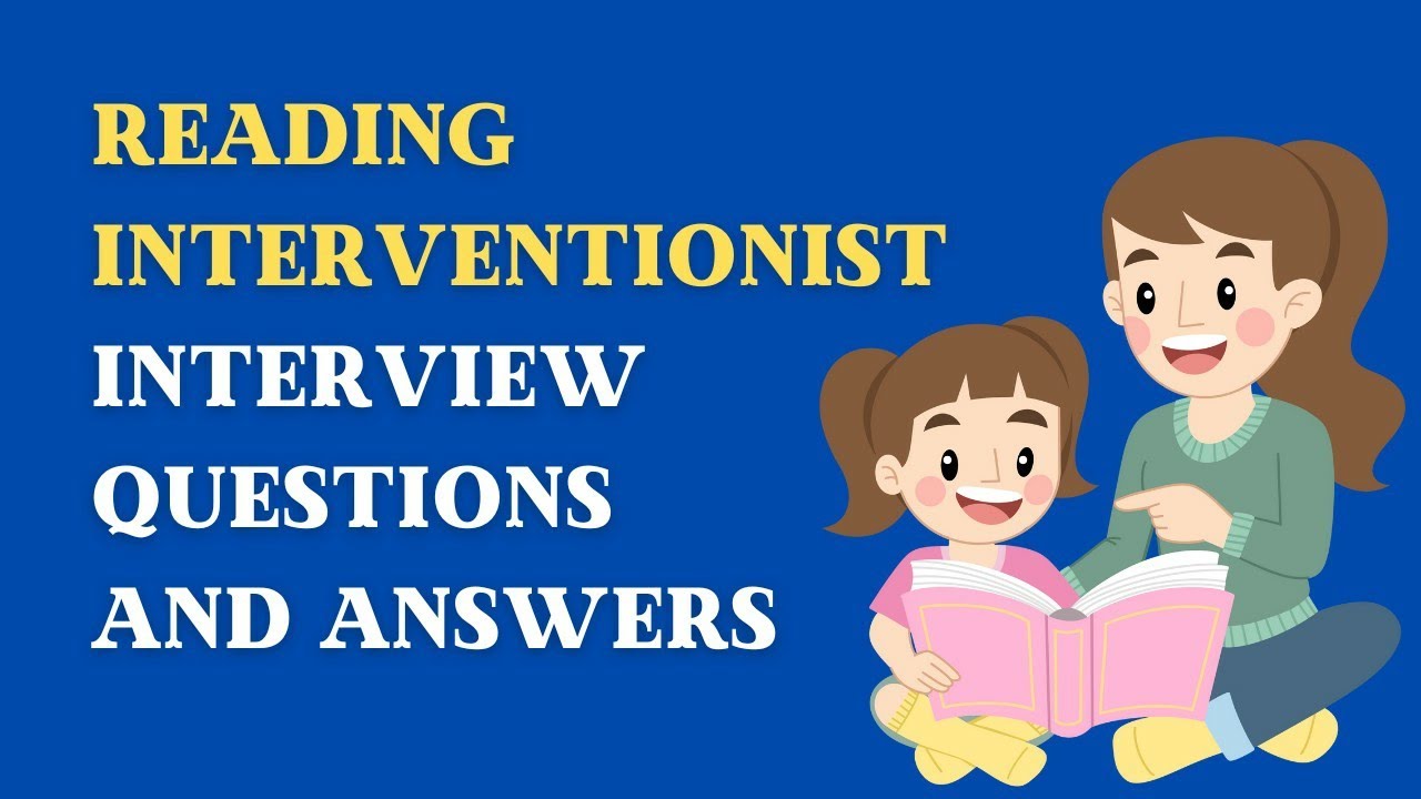 Reading Interventionist Interview Questions And Answers